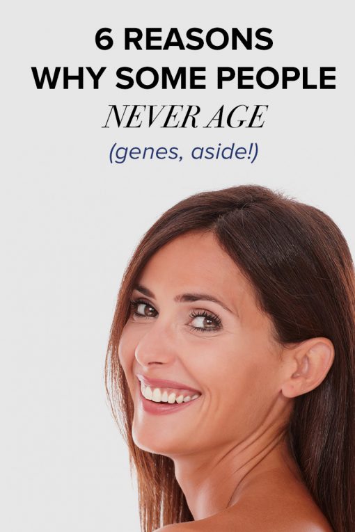 6 Reasons Why Some People Seem to Never Age